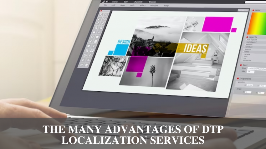 The Many Advantages Of DTP Localization Services | Beyond Wordz