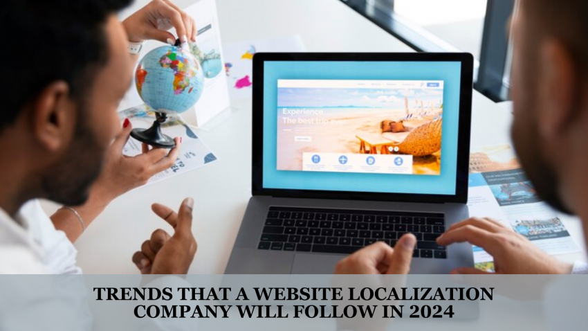 Trends That A Website Localization Company Will Follow In 2024 ...